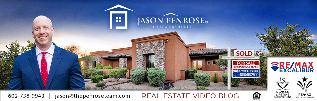 Greater Phoenix Real Estate Video Blog with Jason Penrose