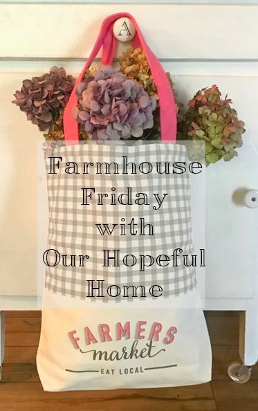 Our Hopeful Home: Farmhouse Friday #2: Three New Things