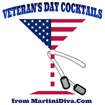 The MARTINI DIVA: VETERAN'S DAY COCKTAILS