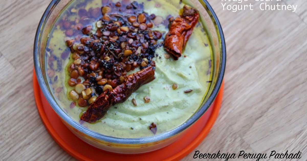 Yum! Yum! Yum!: Beerakaya Perugu Chutney