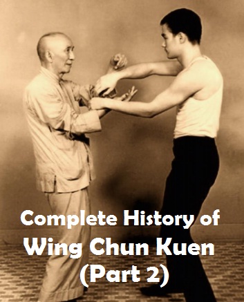 Complete History of Wing Chun Kuen (Part 2) | Martial Art Area