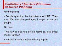Human Resource Management: Limitations of Human Resource Planning