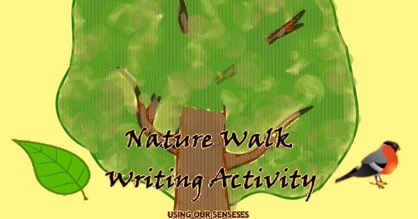 Nature Walk Writing Activity: Using Our Senses