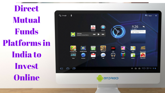 Direct Mutual Funds Platforms in India to Invest Online