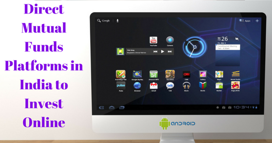 Direct Mutual Funds Platforms in India to Invest Online