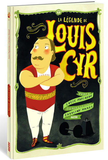Les lectures d'Isabelle: La légende de Louis Cyr