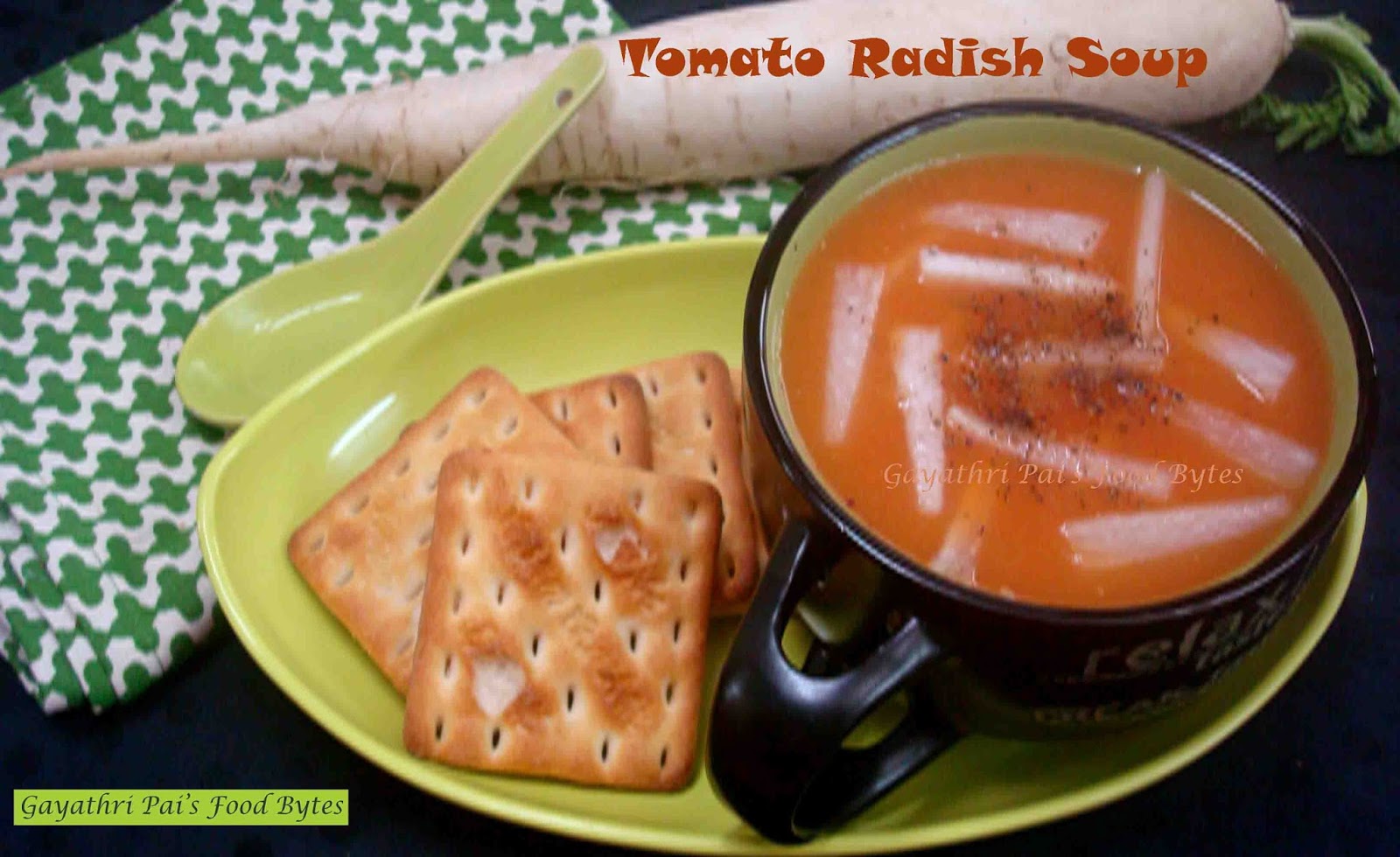 Gayathri Pai's Food Bytes: Hot ~ Spicy Tomato Radish Soup / Tamatar Aur ...