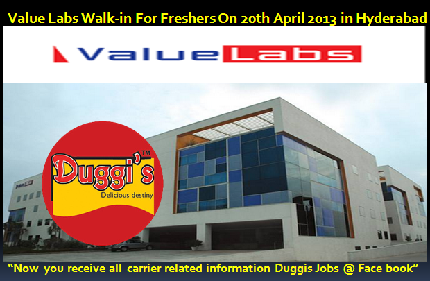 Duggis Jobs: Value Labs Walk-in For Freshers On 20th April 2013 in ...