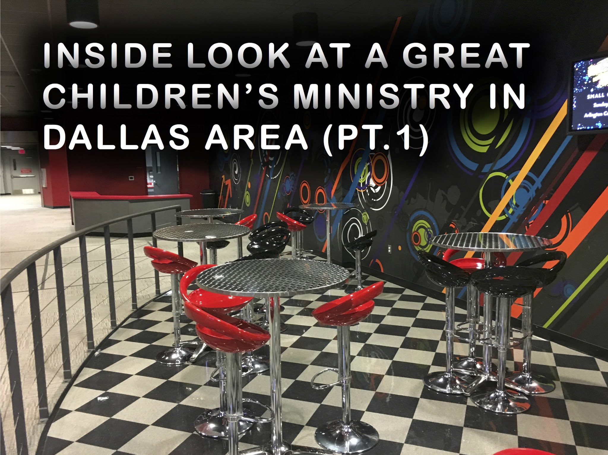 Inside Look at a Great Children's Ministry in Dallas Area (Part 1 ...