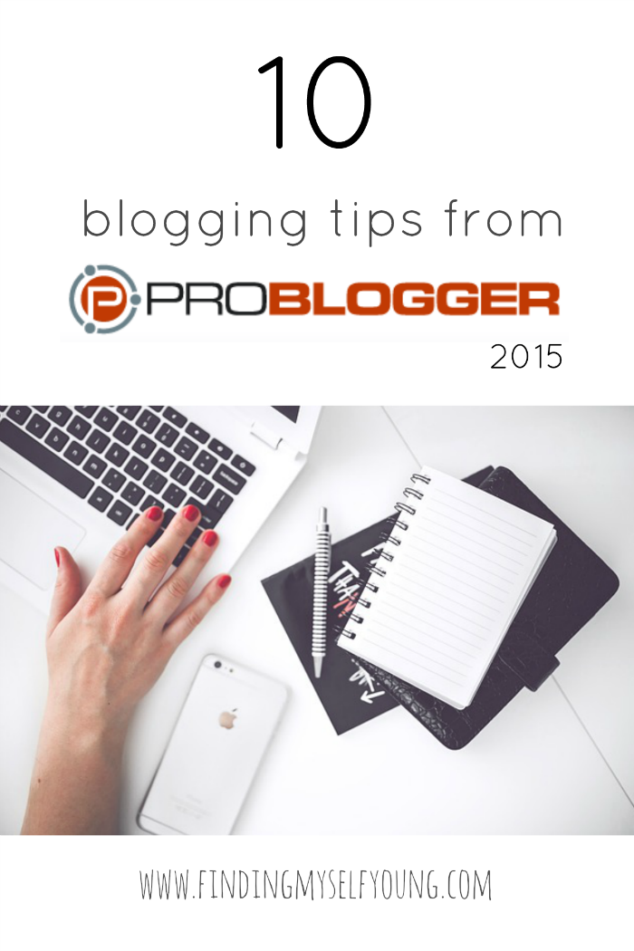 10 blogging tips from Problogger | Finding Myself Young