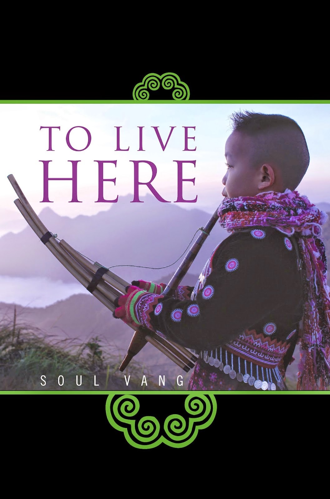 On The Other Side Of The Eye: Hmong poetry: To Live Here, by Soul Vang
