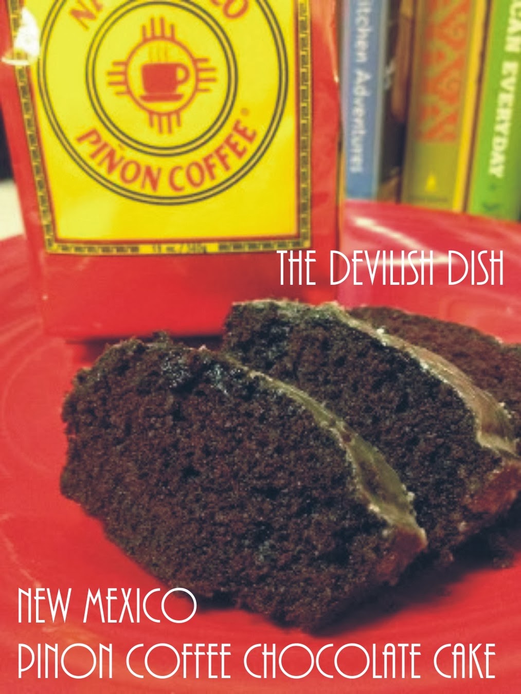 The Devilish Dish: New Mexico Pinon Coffee Chocolate Cake