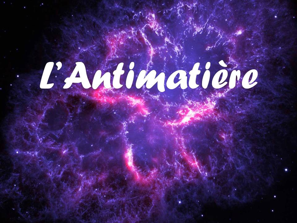 Aspht: L'antimatière