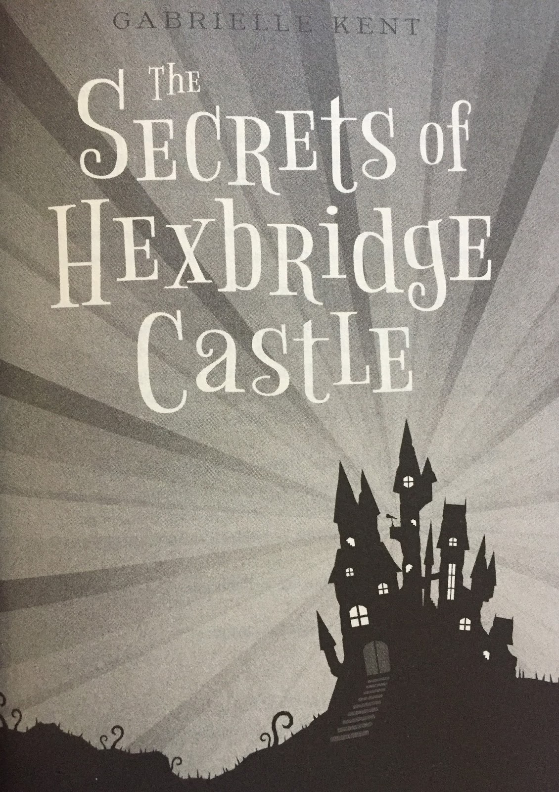Books Children Treasure: The Secrets of Hexbridge Castle by: Gabrielle Kent