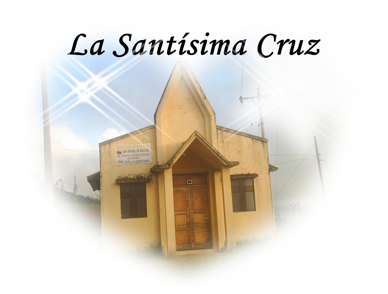Los Milagros de la Santísima Cruz: La Santisima Cruz