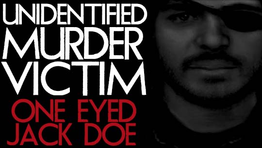 Real Life Is Horror: One eyed Jack Doe?