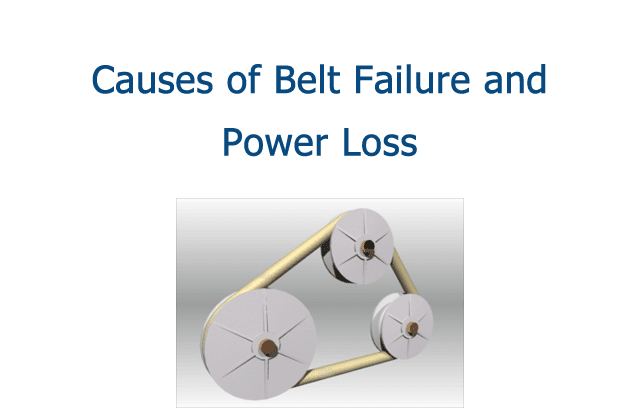Causes of Belt Failure and Power Loss