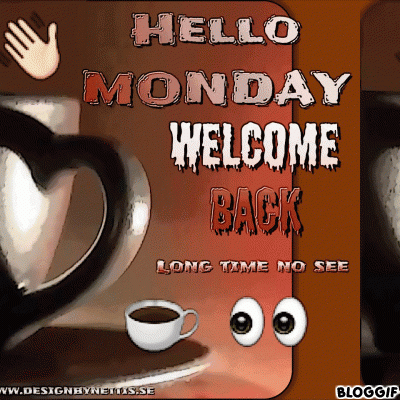 DesignByNettis: ☺HELLO #monday WELCOME back☺ Long time No see☺