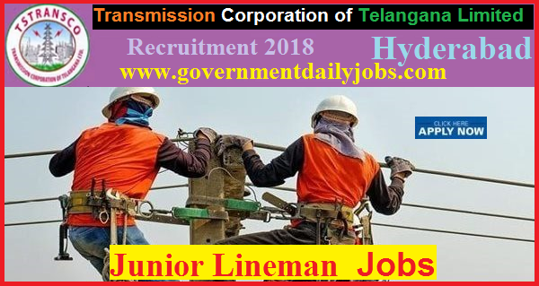 TSTRANSCO RECRUITMENT 2018 APPLY ONLINE 1100 JUNIOR LINEMAN POSTS