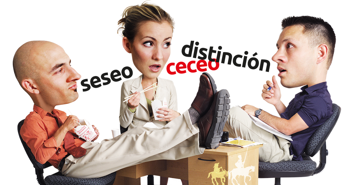 La fonética española: 3-El ceceo y el seseo