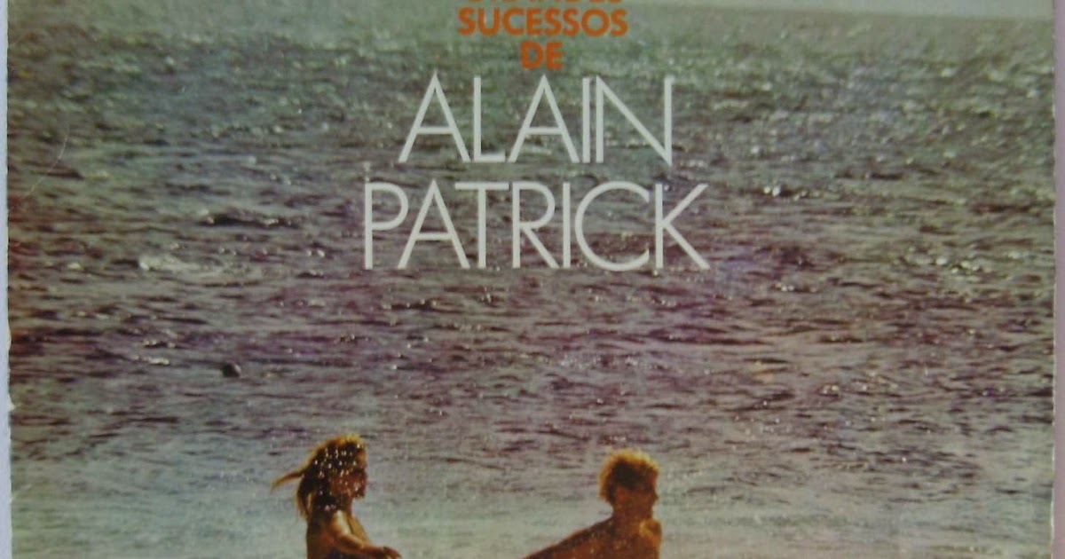 VIDA & VINIL (Chrisóstemo´s Collection): ALAIN PATRICK - Os grandes ...