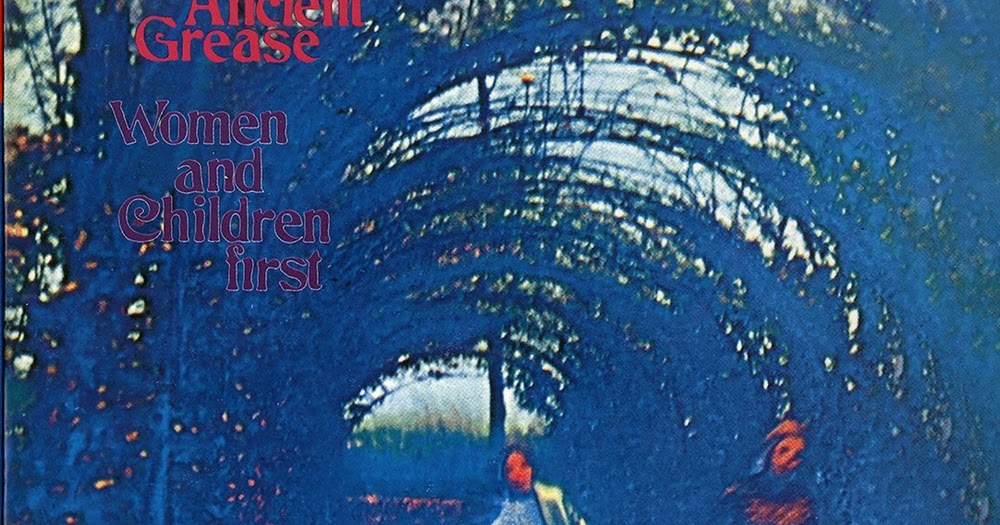 Plain and Fancy: Ancient Grease - Women And Children First (1970 uk ...