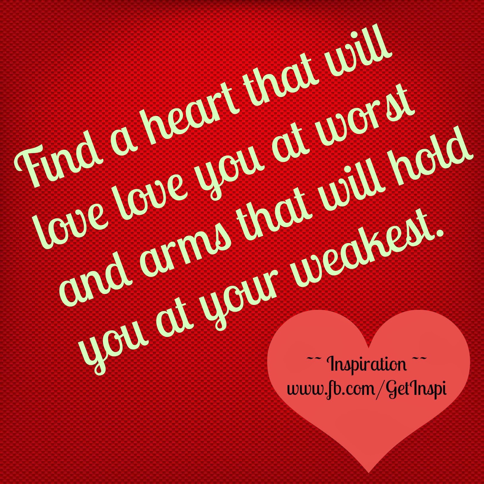 Inspirational and Random Quotes: Find a good heart.