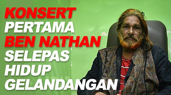 Konsert Ben Nathan Yang Pertama Selepas Hidup Gelandangan
