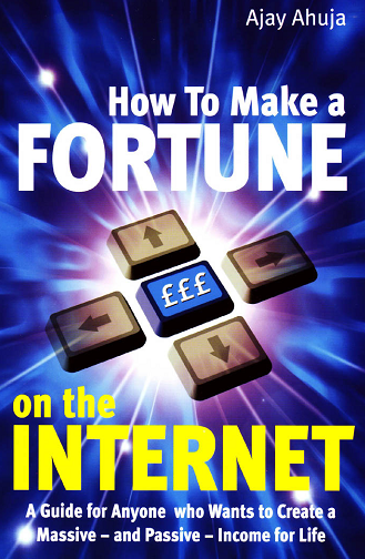 How To Make a FORTUNE on the INTERNET A Guide for Anyone who Wants to ...