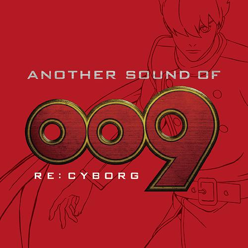 ANOTHER SOUND OF 009 RE:CYBORG : 最新アニメソング 無料音樂,Anime Music,新番OP,ED,OST ...