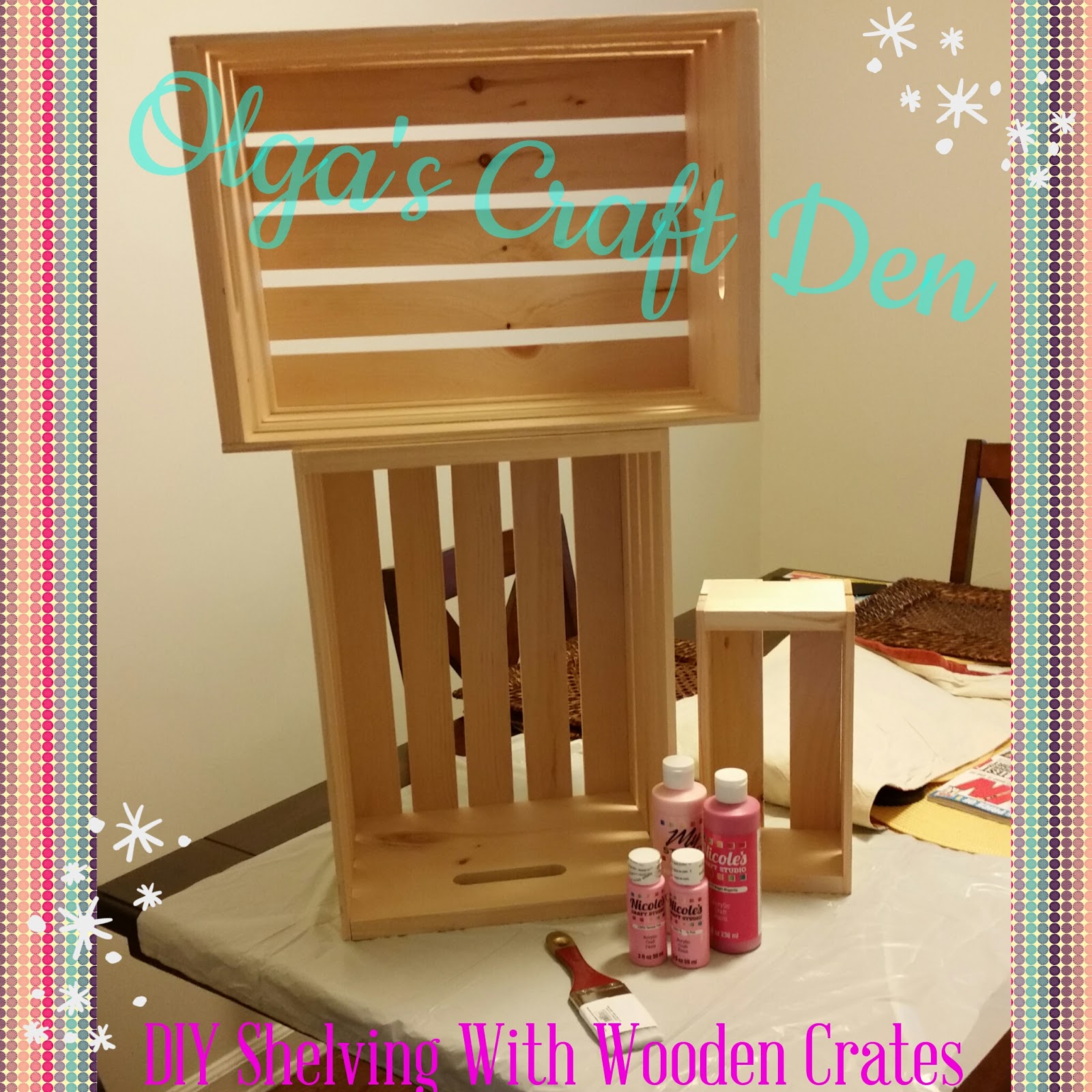 Olga's Craft Den: DIY Crates for Shelves-