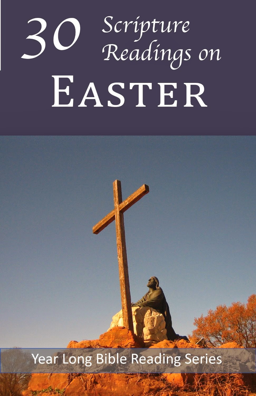 30 Scripture Readings on Easter ~ The Bible People