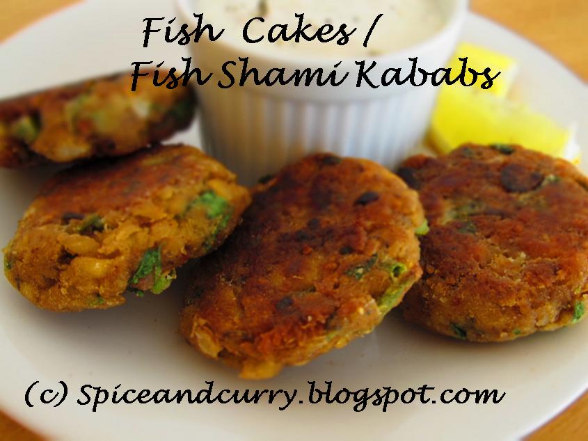 Spice and Curry: Fish Shami Kabab or Fish Cakes- Two sides of the same coin