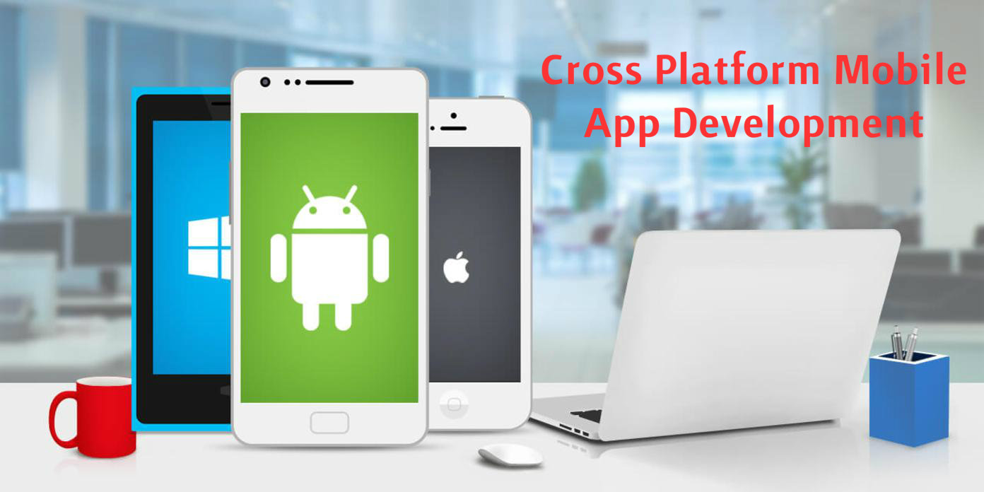 Cross Platform Mobile Application Development
