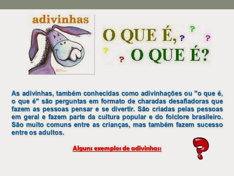 BLOG DA PROFESSORA FLOR: Advinhas... O que é, que é?