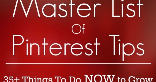 Master List of Pinterest Tips