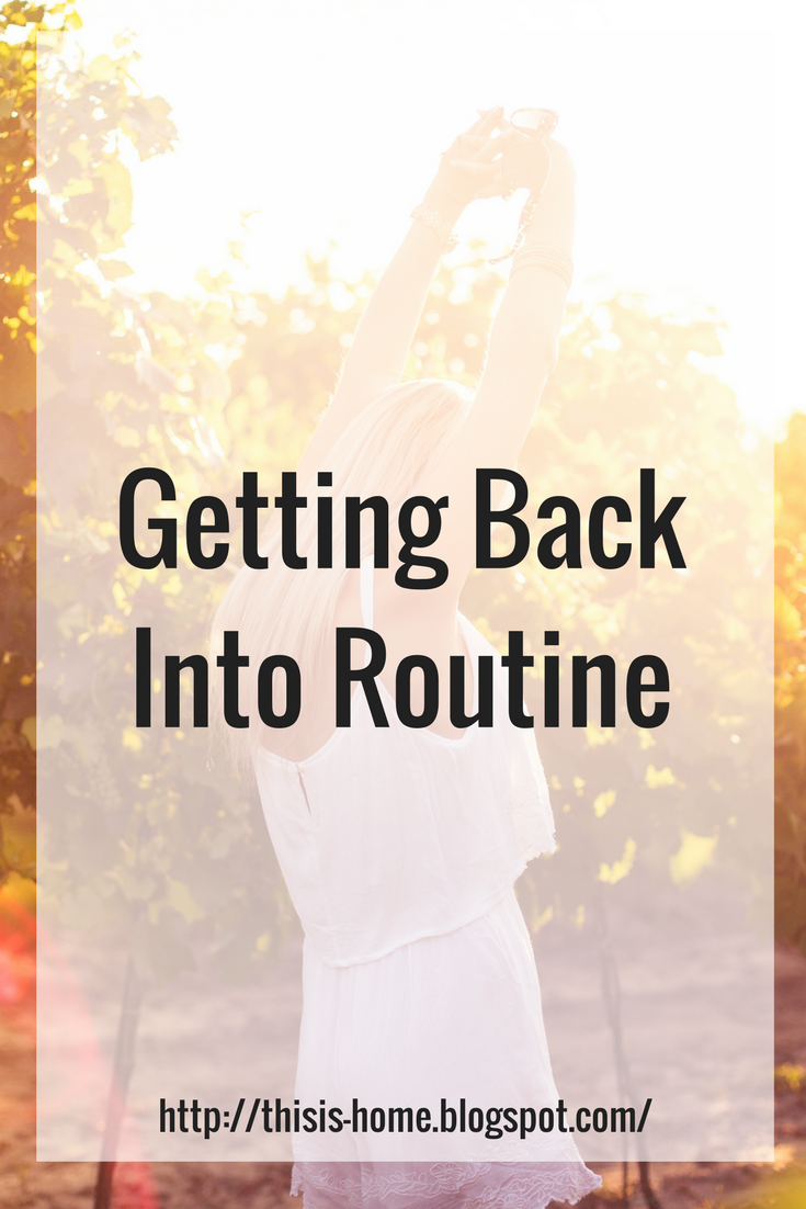 Getting Back Into Routine • This Is Home