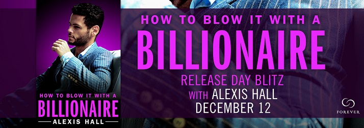 Canadian Book Addict: How To Blow It With A Billionaire by Alexis Hall ...