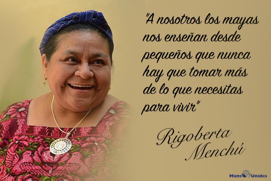 Rigoberta Menchu Frases