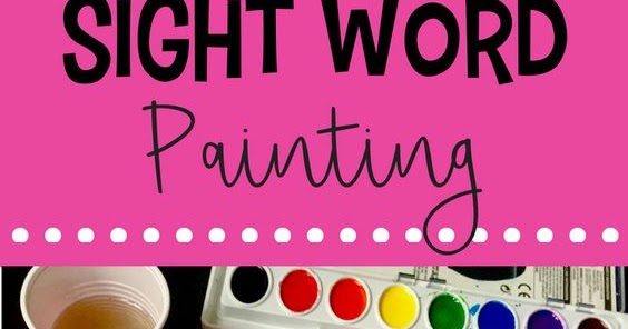 Kindergarten and Mooneyisms: Sight Word Painting