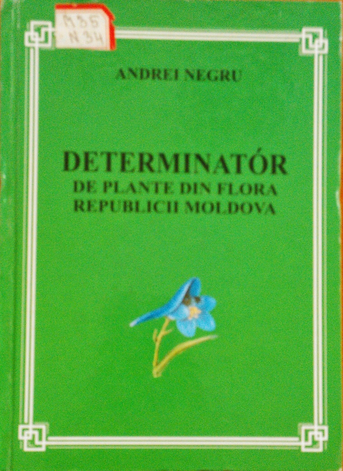 Chişinăul Academic: ANDREI NEGRU: DETERMINATOR DE PLANTE DIN FLORA ...