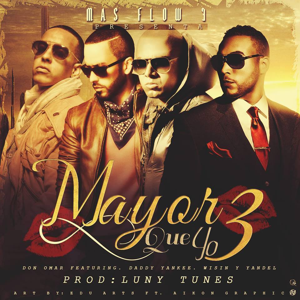 Don Omar Ft Daddy Yankee, Wisin & Yandel – Mayor Que Yo 3