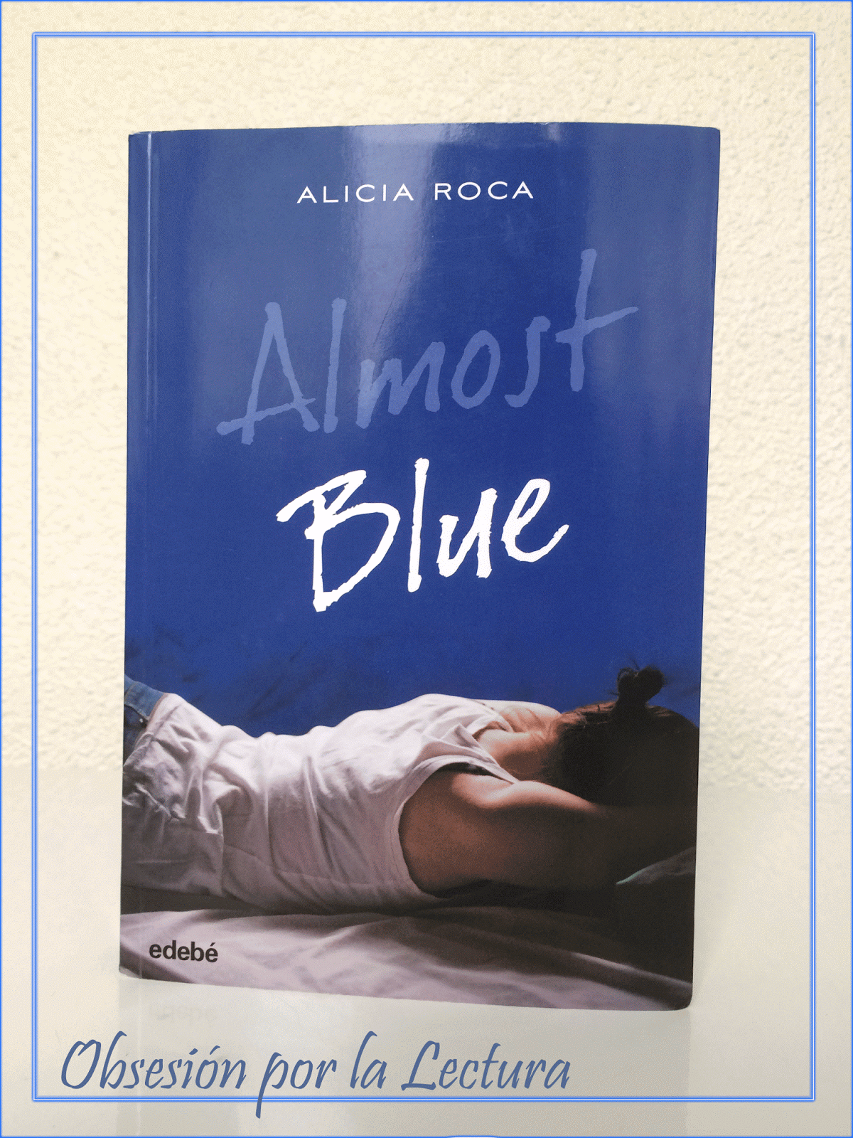 Obsesión por la Lectura: Reseña: Almost Blue - Alicia Roca