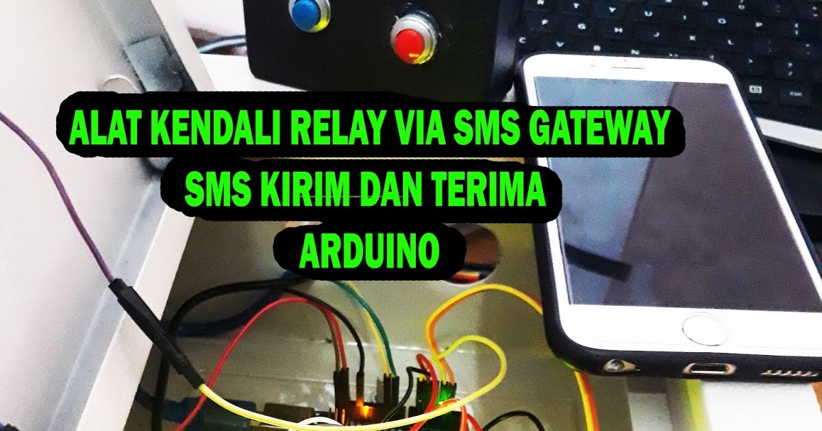 .: Alat Kendali Pompa (Relay) Menggunakan SMS berbasis ARDUINO dan SMS ...