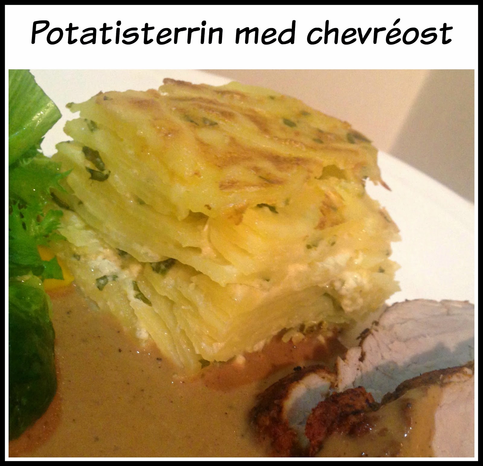 Linda´s Goda: Potatisterrin med chevréost