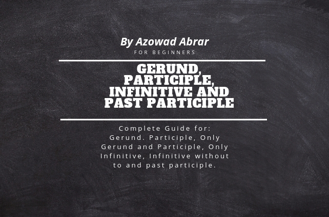 Gerund, Participle, Infinitive and Past Participle Form of Verb