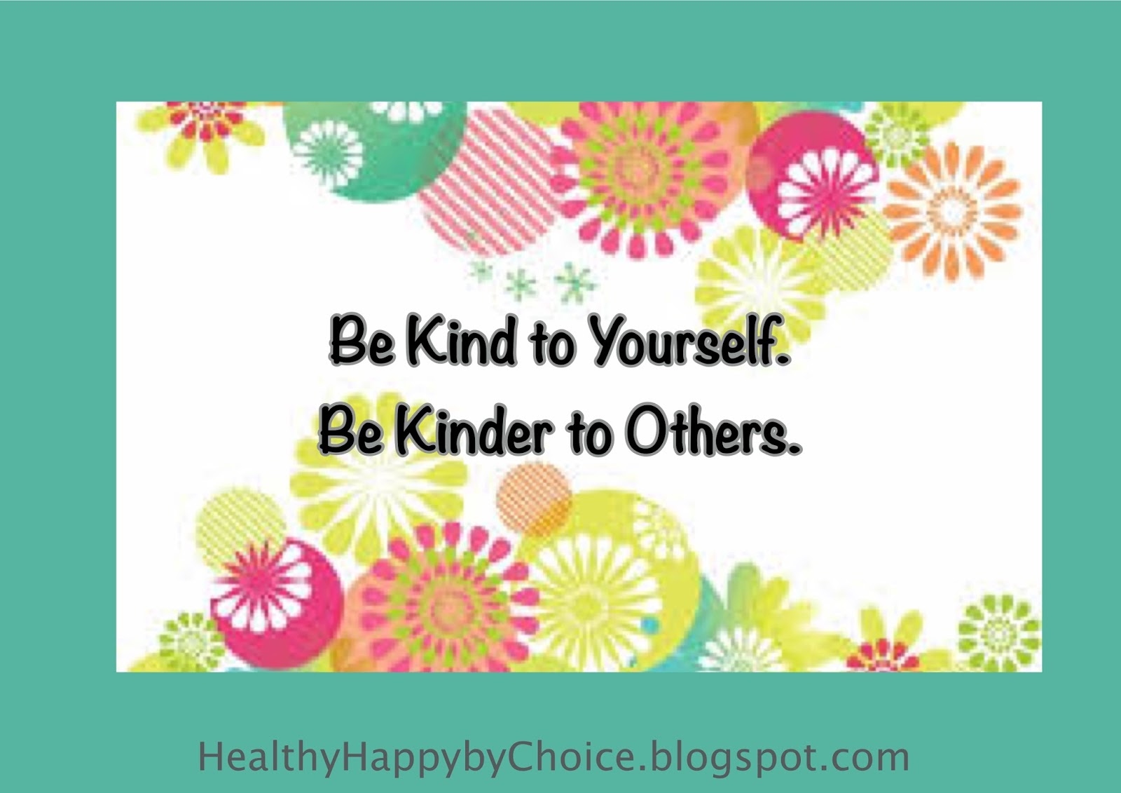 Healthy ~ Happy ~ by Choice: A Kind Reflection
