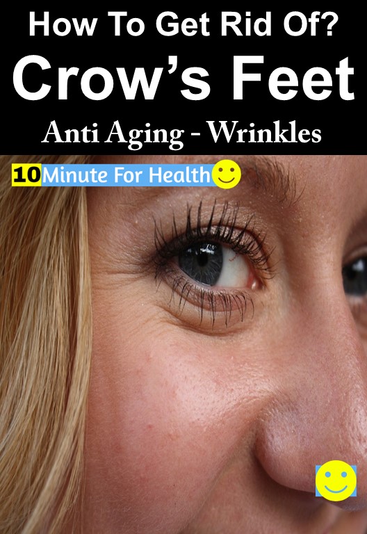 How To Get Rid Of Crow’s Feet - 10 Minute For Health