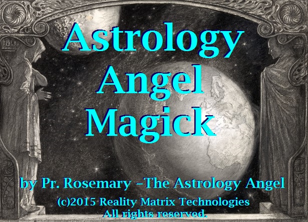 Astrology Angel Magick by Pastor Rosemary: Astrology Angel Magick by ...