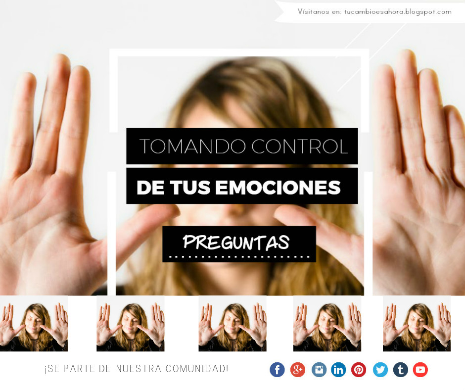 3 pasos fundamentales para tomar control de tus emociones | Tu Cambio ...